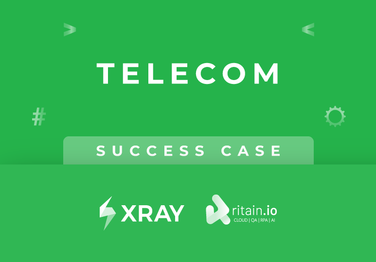 Xray Integration for a Telco Provider: Success Case - Xray Blog
