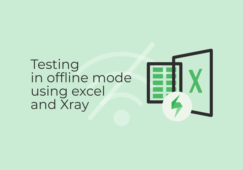 Testing in offline mode using Xray and Excel